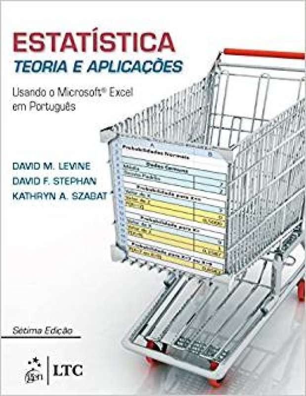 Livro: Estatística - Teoria e Aplicações usando MS Excel em Português ... Livro: Estatística - Teoria e Aplicações usando MS Excel em Português ...