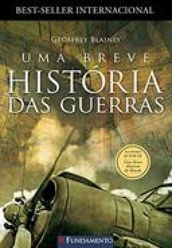 Livro: UMA BREVE HISTORIA DAS GUERRAS - GEOFFREY BLAINEY - Sebo Online ... Livro: UMA BREVE HISTORIA DAS GUERRAS - GEOFFREY BLAINEY - Sebo Online ...