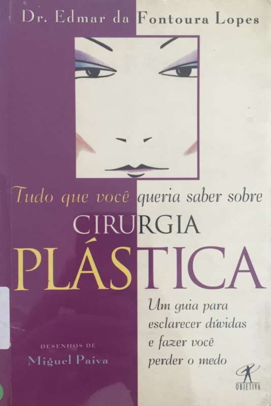 Livro: Tudo O Que Você Queria Saber Sobre Cirurgia Plástica - Dr. Edmar ... Livro: Tudo O Que Você Queria Saber Sobre Cirurgia Plástica - Dr. Edmar ...