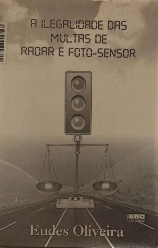 Livro: A ilegalidade das multas de radar e foto sensor - Eudes Oliveira ... Livro: A ilegalidade das multas de radar e foto sensor - Eudes Oliveira ...